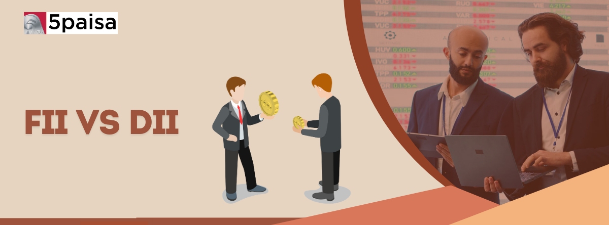 What is FII and DII? Difference Between FII & DII | 5paisa